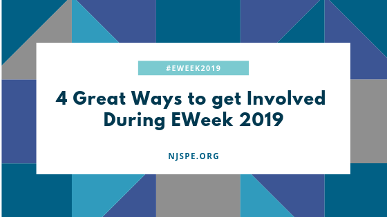 4 Great Ways to get Involved During EWeek 2019 | NJSPE | Trenton, NJ
